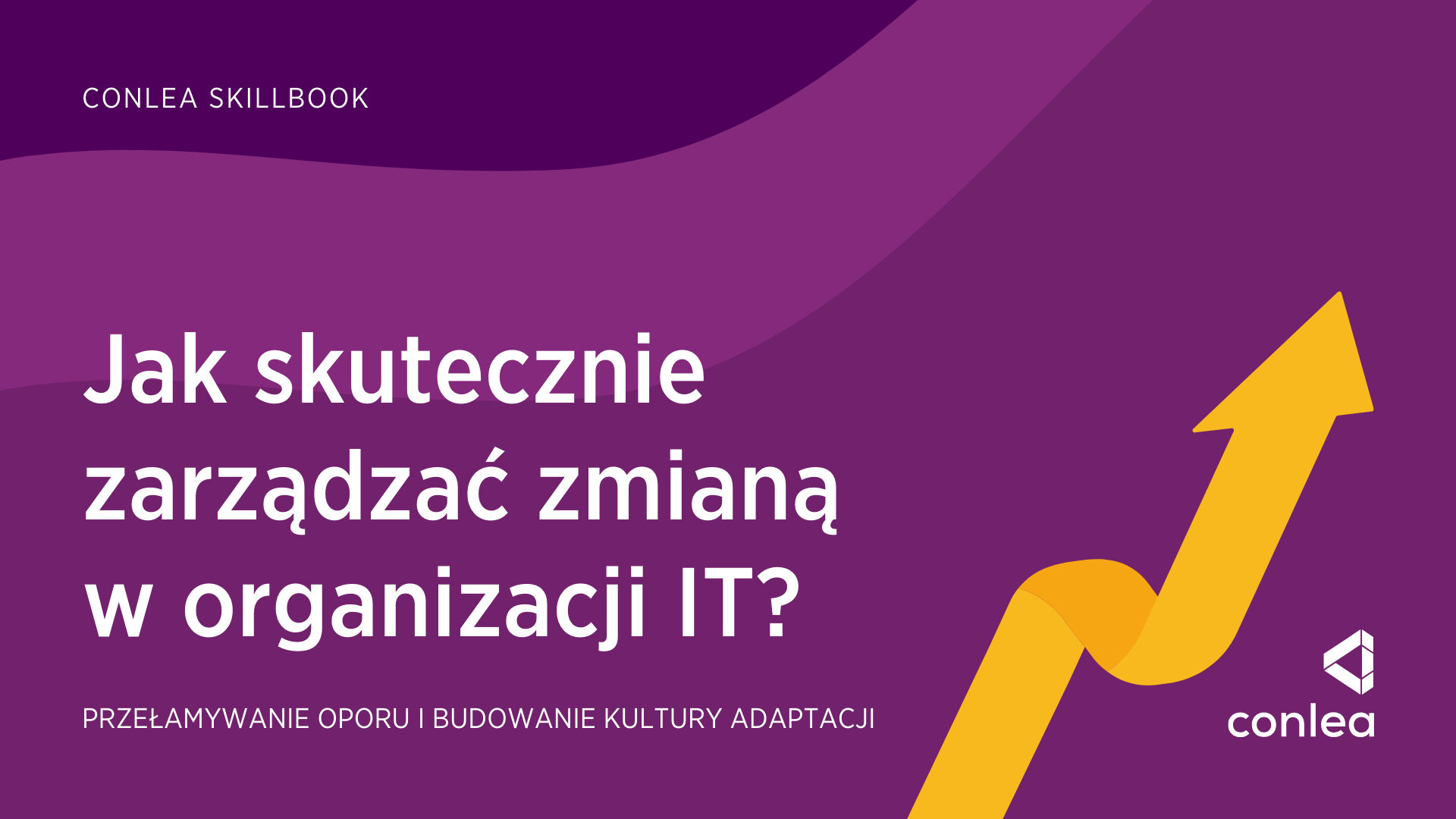 Raport Skill Book Conlea | Jak zarządzać zmianą?